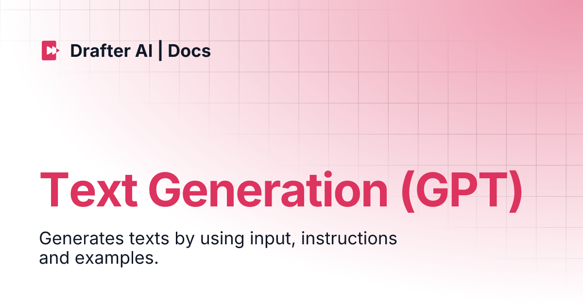 Text Generation (GPT) | Drafter AI | Docs Text Generation (GPT) | Drafter AI | Docs
