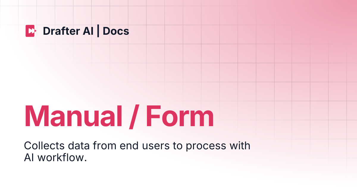 Manual / Form | Drafter AI | Docs