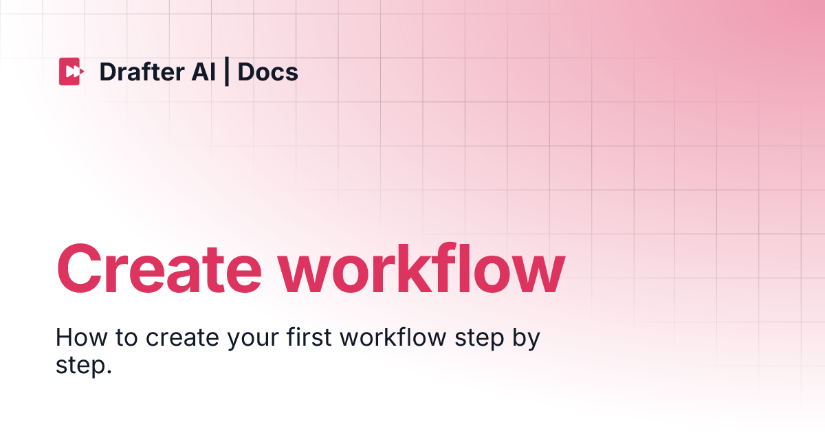 Create workflow | Drafter AI | Docs