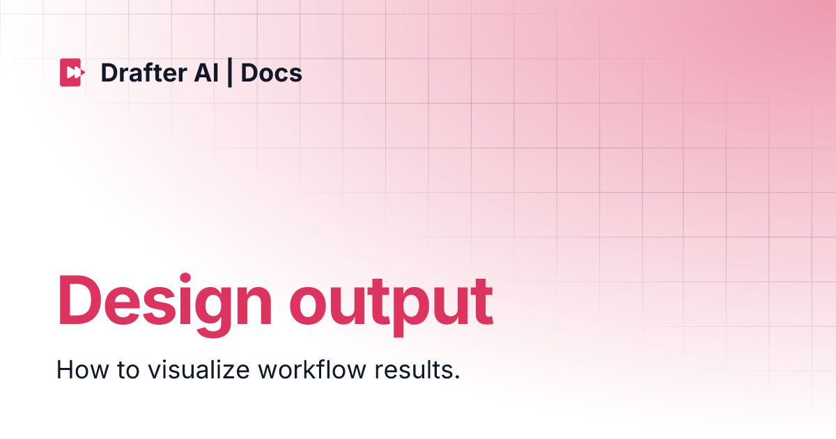 Design output | Drafter AI | Docs