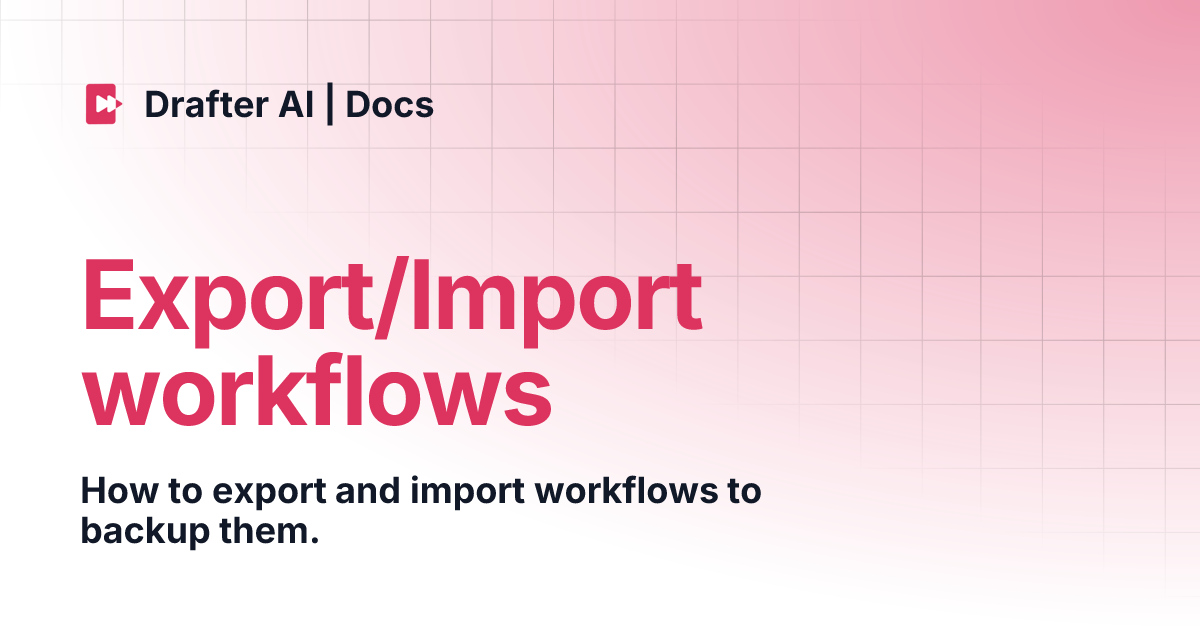 Export/Import workflows | Drafter AI | Docs